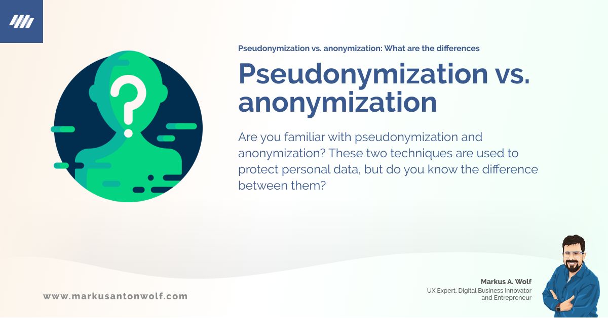Pseudonymization Vs Anonymization What Are The Differences Articles Markus A Wolf 3701